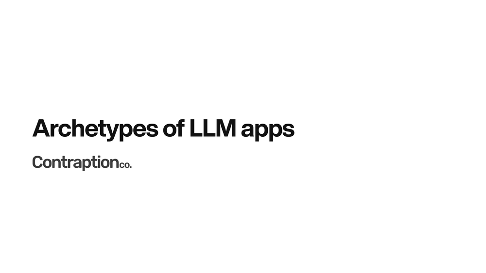 Archetypes of LLM apps